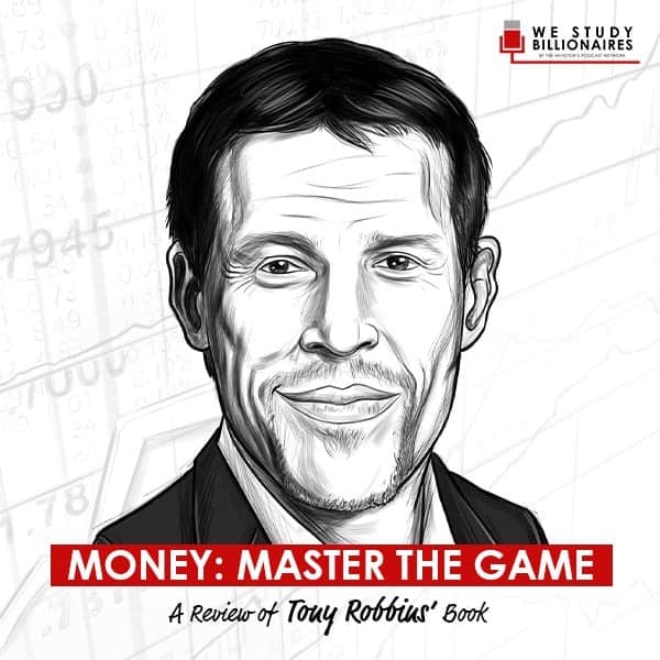 Money Master The Game By Tony Robbins The Investors Podcast