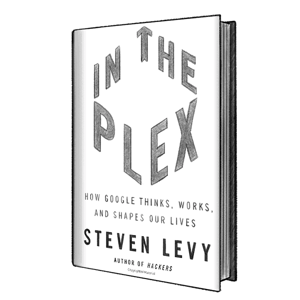 In the Plex by Steven Levy | Chapter by Chapter Book Summary