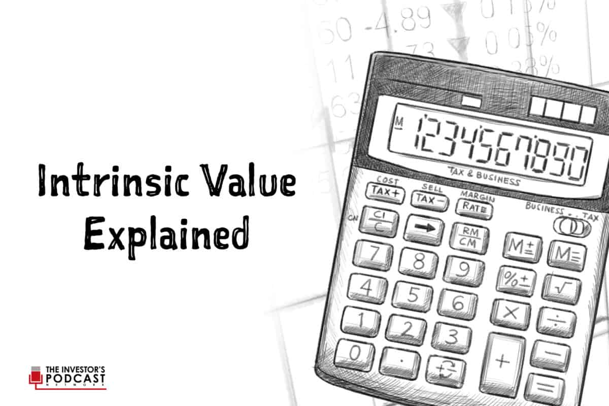 Intrinsic Value Definition, Formula & Calculator - The Investor's Podcast