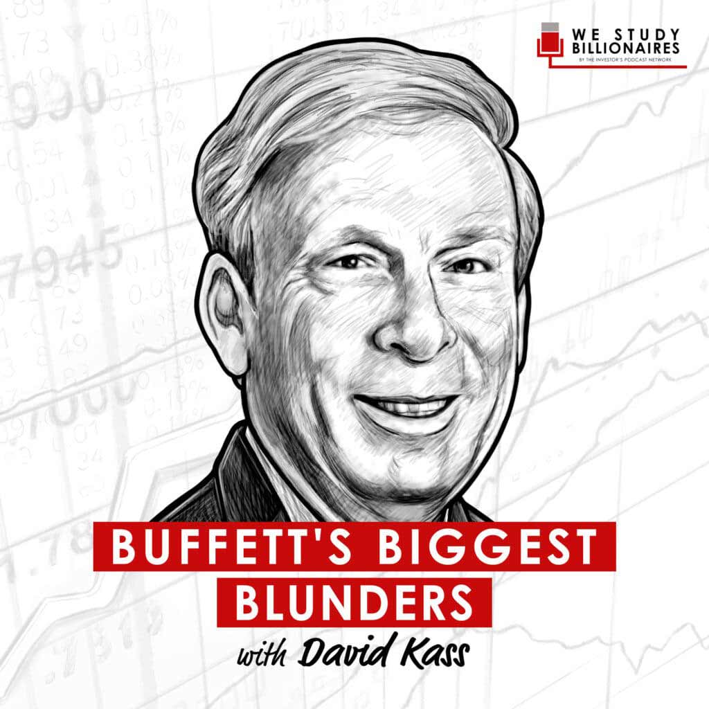 Buffett's Biggest Blunders w/ David Kass | The Investor's Podcast