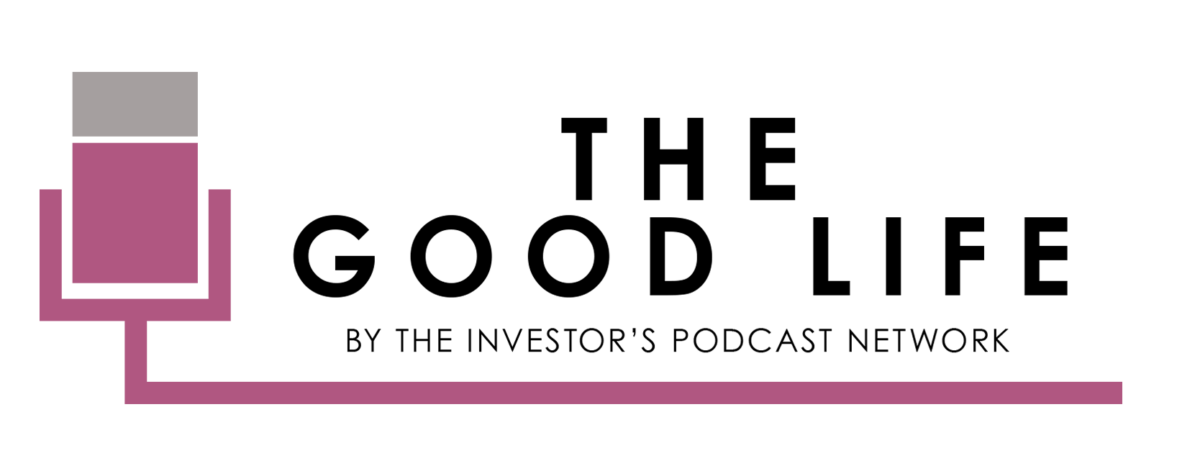 The Good Life: Podcast on Living Your Best Life - The Investor's ...