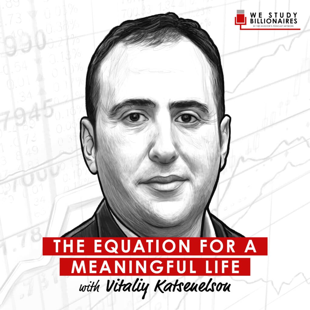 The Equation For A Meaningful Life W Vitaliy Katsenelson the-equation-for-a-meaningful-life-w-vitaliy-katsenelson